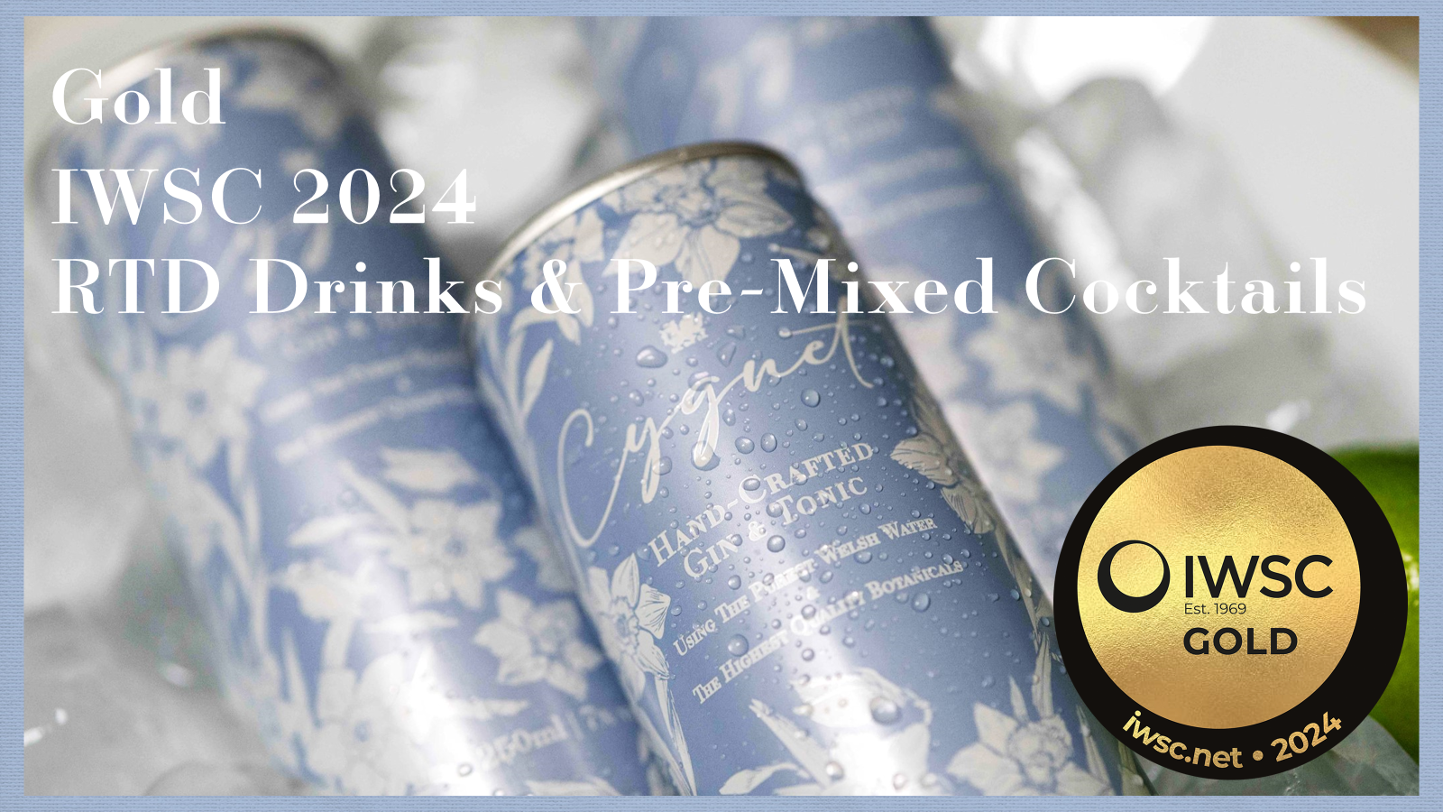 Celebrating Excellence: Cygnet Welsh Dry Gin & Tonic Wins Gold at IWSC ...